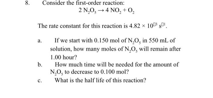 Solved Consider the first-order reaction: 2 N2O5→4NO2+O2 The | Chegg.com
