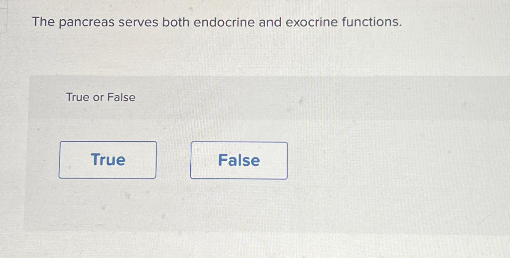 Solved The pancreas serves both endocrine and exocrine | Chegg.com