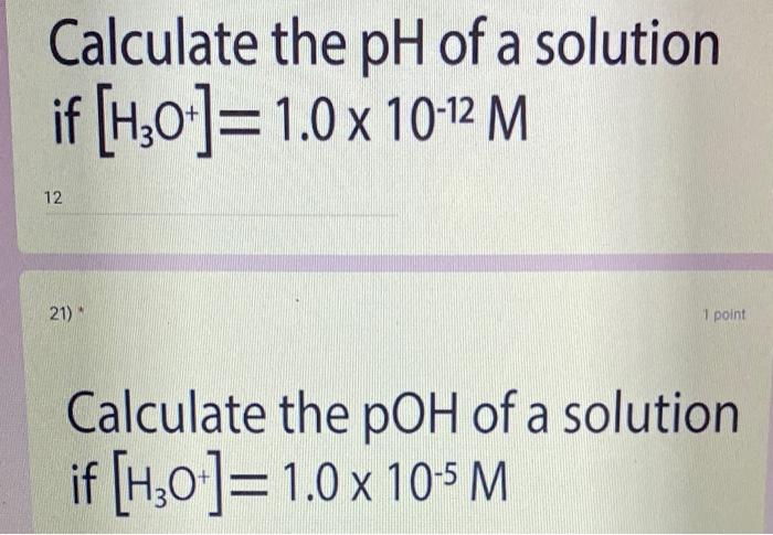 Solved Calculate the pH of a solution if [H30-]=1.0 x 10-12 | Chegg.com