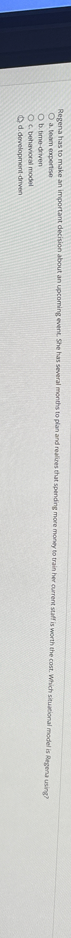 Solved a. ﻿team expertiseb. ﻿time-drivenc. ﻿behavioral | Chegg.com