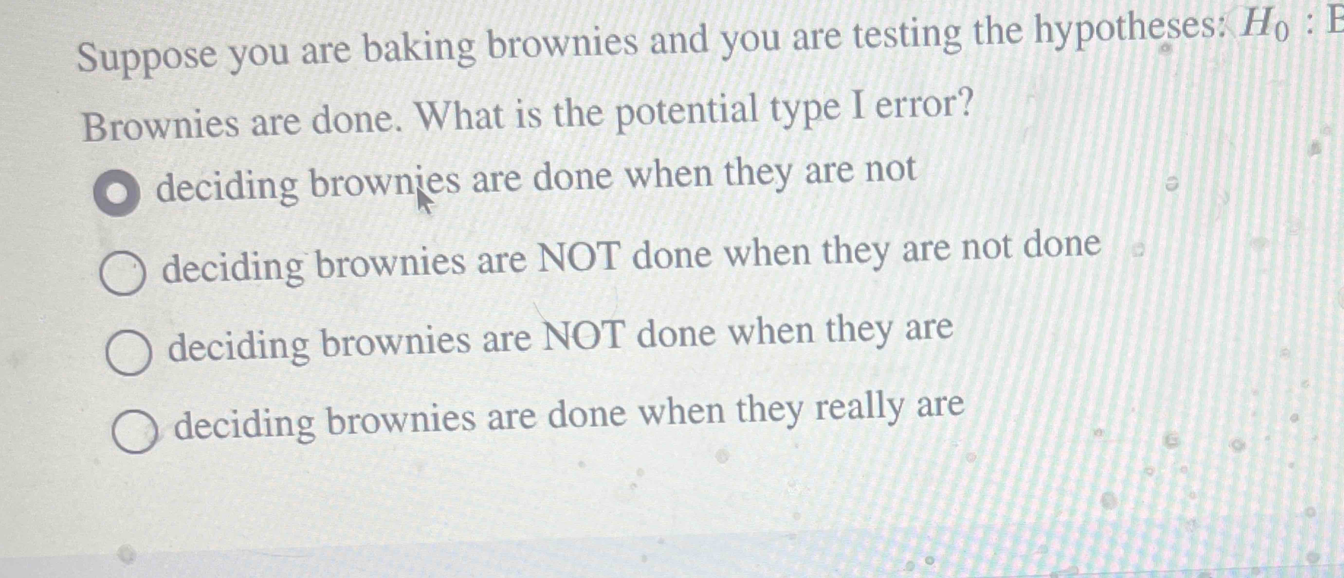 Solved Suppose you are baking brownies and you are testing | Chegg.com