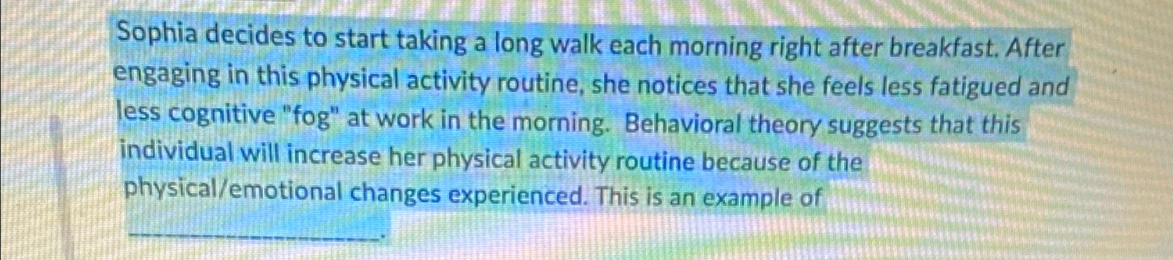 Solved Sophia decides to start taking a long walk each | Chegg.com