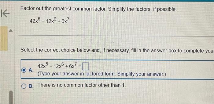 Solved Factor out the greatest common factor. Simplify the | Chegg.com