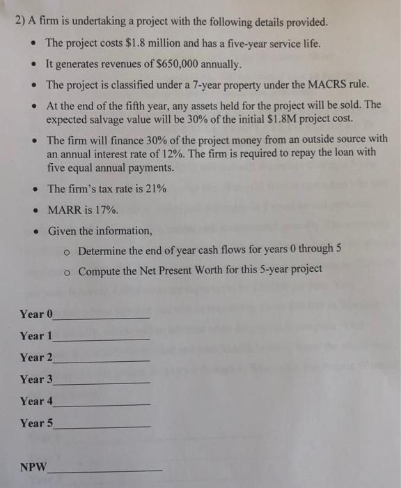 Solved 2) A firm is undertaking a project with the following | Chegg.com