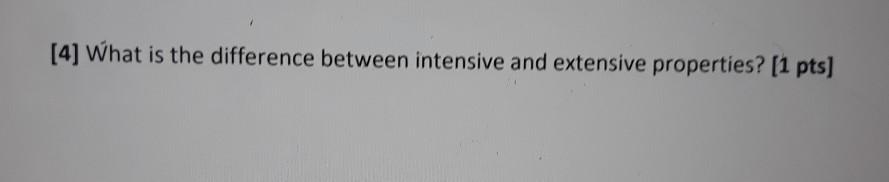 Solved [4] What is the difference between intensive and | Chegg.com