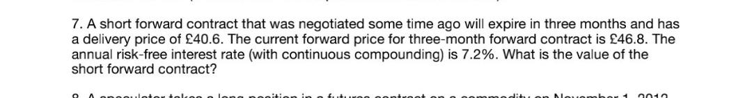 Solved 7. A short forward contract that was negotiated some | Chegg.com