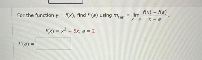 Solved For the function y=f(x), find f′(a) using | Chegg.com