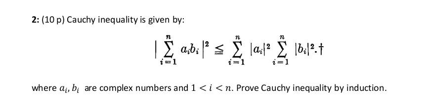 Solved 2: (10p) Cauchy inequality is given by: | Chegg.com