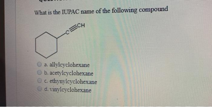 Solved What is the IUPAC name of the following compound ECH | Chegg.com