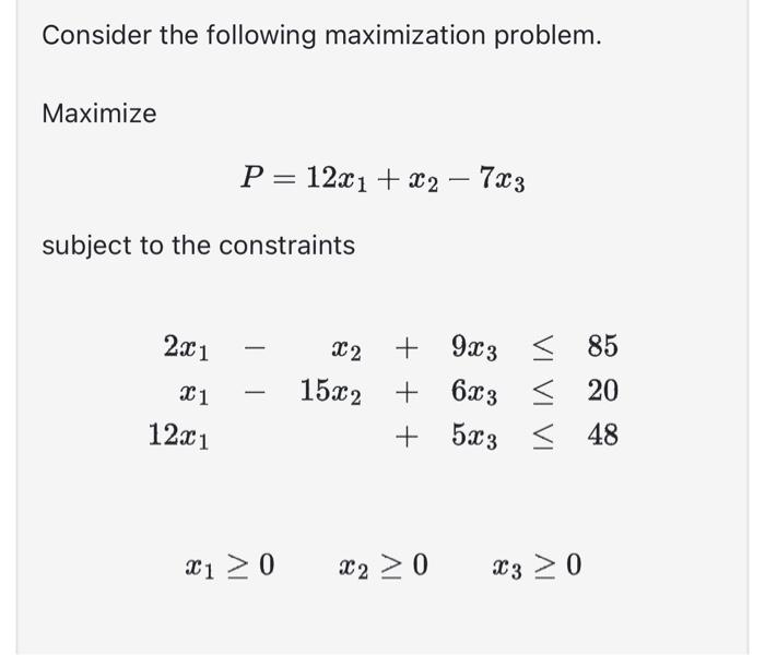 Solved Consider the following maximization problem. Maximize | Chegg.com