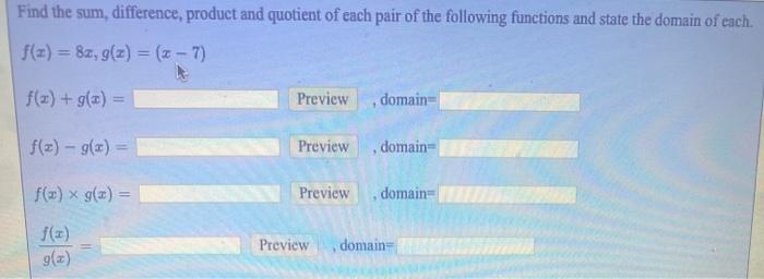 Solved Find the sum, difference, product and quotient of | Chegg.com