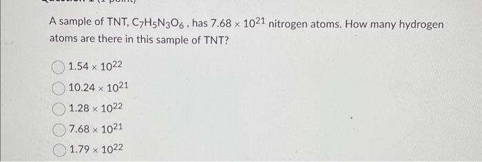 Solved A sample of TNT, C7H5 N3O6, has 7.68×1021 nitrogen | Chegg.com