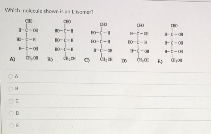 Solved Which molecule shown is an L-isomer? A B C D | Chegg.com