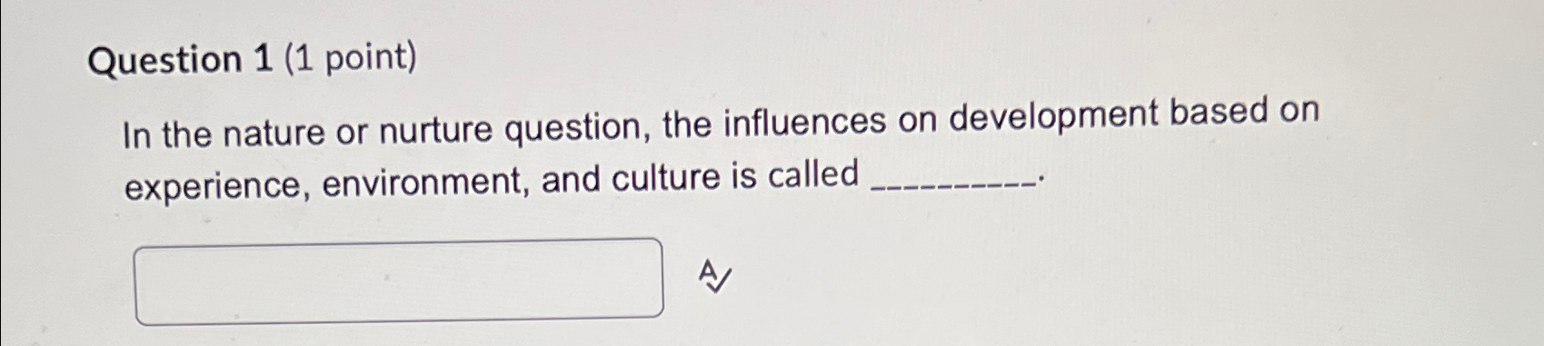 Solved Question 1 (1 ﻿point)In the nature or nurture | Chegg.com