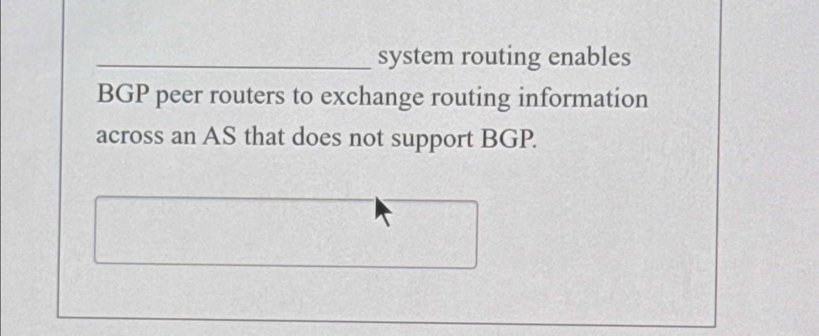 Solved system routing enables BGP peer routers to exchange | Chegg.com Solved system routing enables BGP peer routers to exchange | Chegg.com