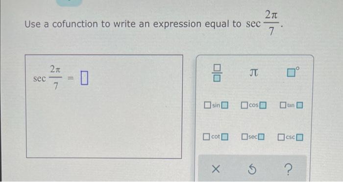 Solved 2π Use a cofunction to write an expression equal to | Chegg.com