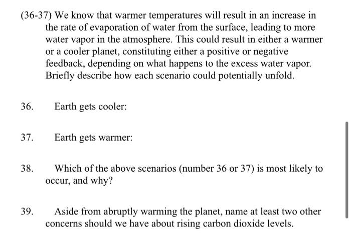 Solved (36-37) We know that warmer temperatures will result | Chegg.com