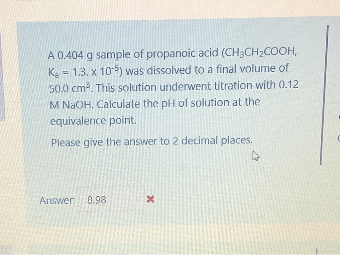 Solved A 0.404 g sample of propanoic acid (CH3CH2COOH, Ka = | Chegg.com