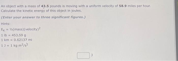 Solved An object with a mass of 43.5 pounds is moving with a | Chegg.com