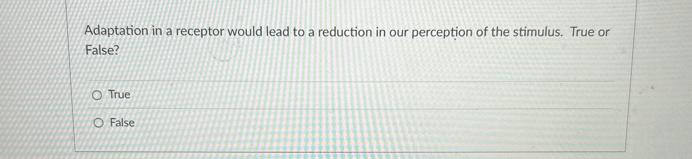 Solved Adaptation in a receptor would lead to a reduction in | Chegg.com