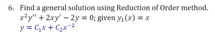 Solved Find a general solution using Reduction of Order | Chegg.com
