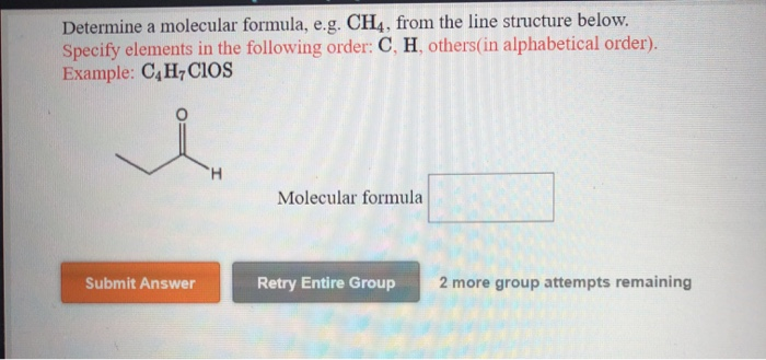 Solved Determine A Molecular Formula E G Ch4 From The