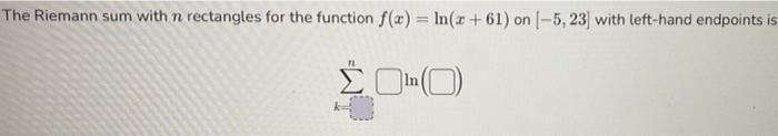 Solved The Riemann sum with n rectangles for the function | Chegg.com