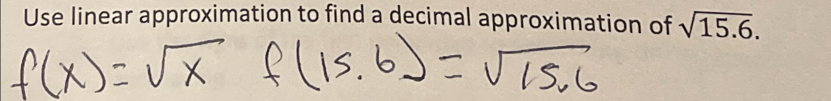 Solved Use linear approximation to find a decimal | Chegg.com Solved Use linear approximation to find a decimal | Chegg.com