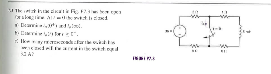 Solved 7.3 ﻿The switch in the circuit in Fig. P7.3 ﻿has been | Chegg.com