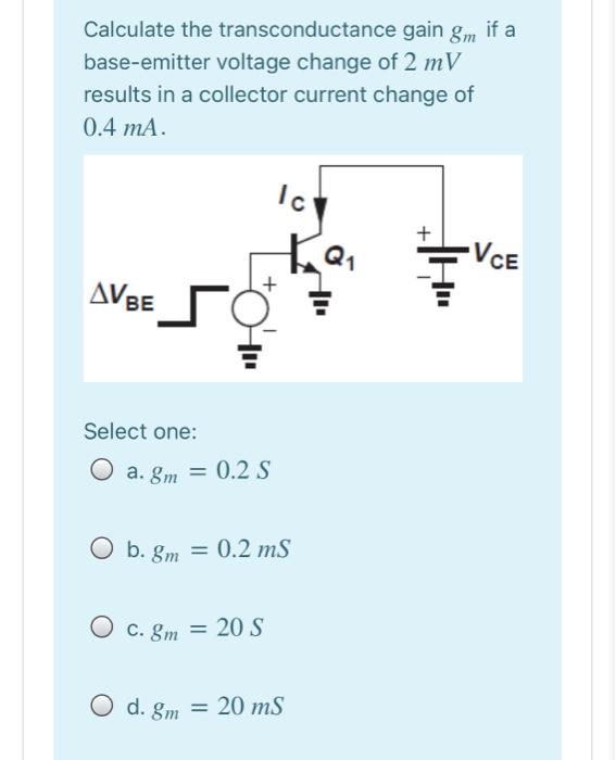 Solved if a Calculate the transconductance gain gm | Chegg.com