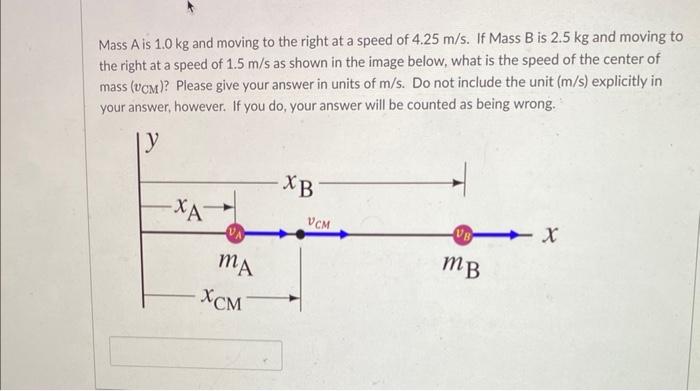 Solved Mass A is 1.0 kg and moving to the right at a speed | Chegg.com