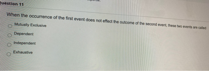 Solved Question 11 When the occurrence of the first event | Chegg.com