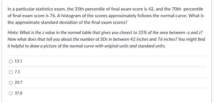 Solved In a particular statistics exam, the 35 th percentile | Chegg.com