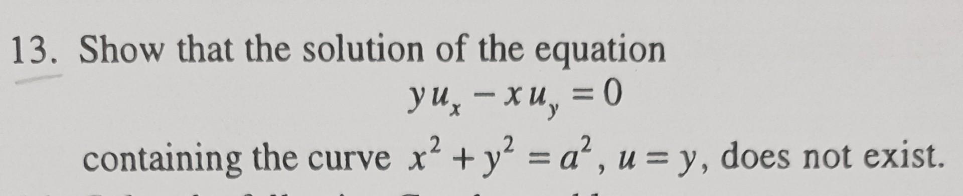 Solved 13. Show that the solution of the equation yux−xuy=0 | Chegg.com