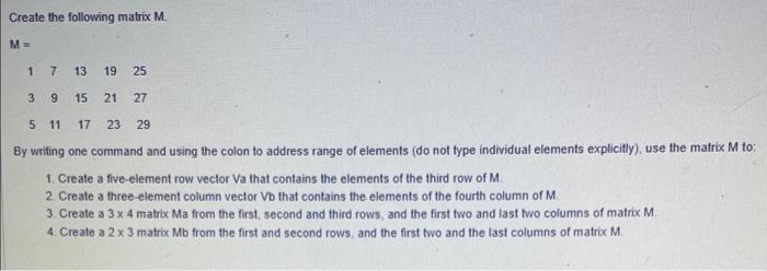 Solved Create the following matrix M. M= By writing one | Chegg.com