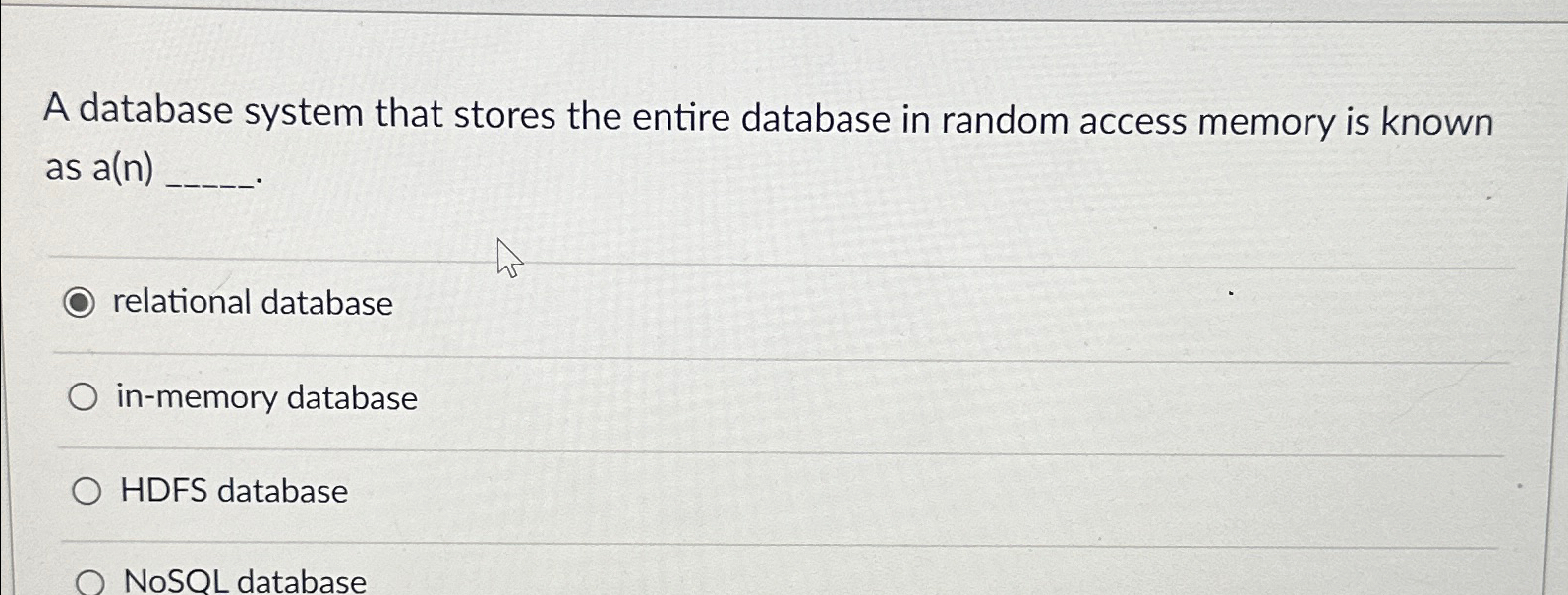 Solved A database system that stores the entire database in | Chegg.com
