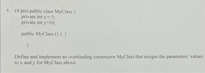 Solved (4 pts) public class MyClass \{ private int x=5 | Chegg.com Solved (4 pts) public class MyClass \{ private int x=5 | Chegg.com