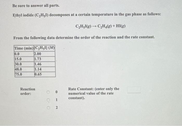 Solved Be sure to answer all parts. Ethyl iodide (C2H5I) | Chegg.com