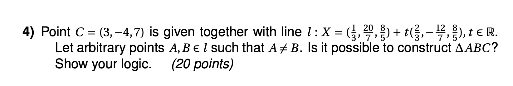 Solved Point C=(3,-4,7) ﻿is given together with line | Chegg.com