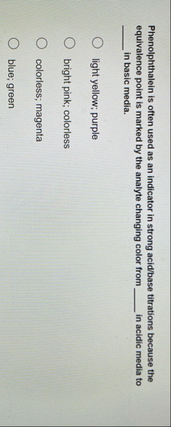Solved Phenolphthalein is often used as an indicator in | Chegg.com