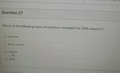 Solved Question 27Which of the following types of mutations | Chegg.com