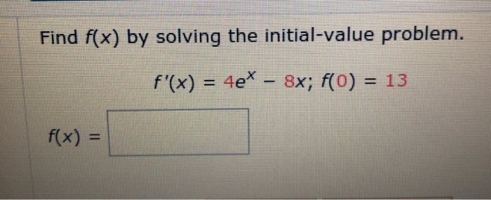 Solved Consider the following initial-value problem. f'(x) = | Chegg.com