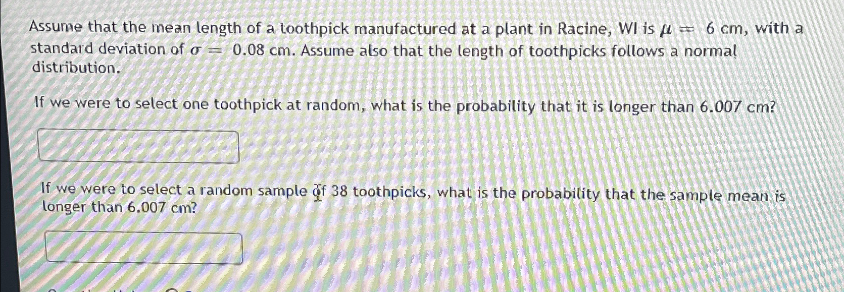 Solved Assume that the mean length of a toothpick | Chegg.com