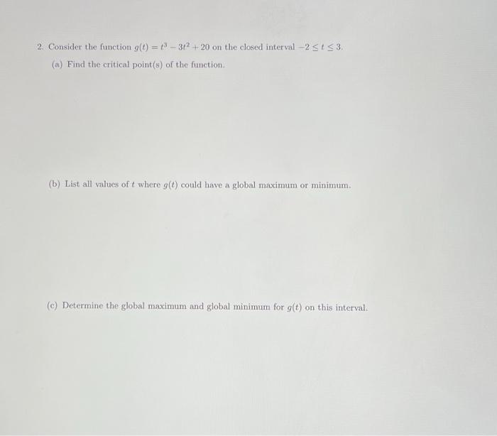 Solved 2. Consider the function g(t)=t3−3t2+20 on the closed | Chegg.com