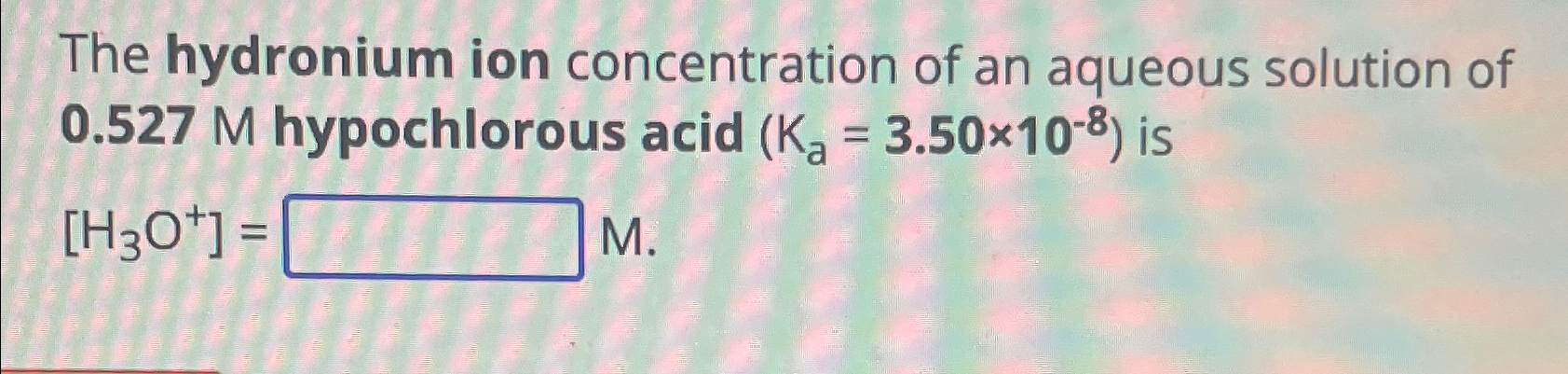 Solved The hydronium ion concentration of an aqueous | Chegg.com