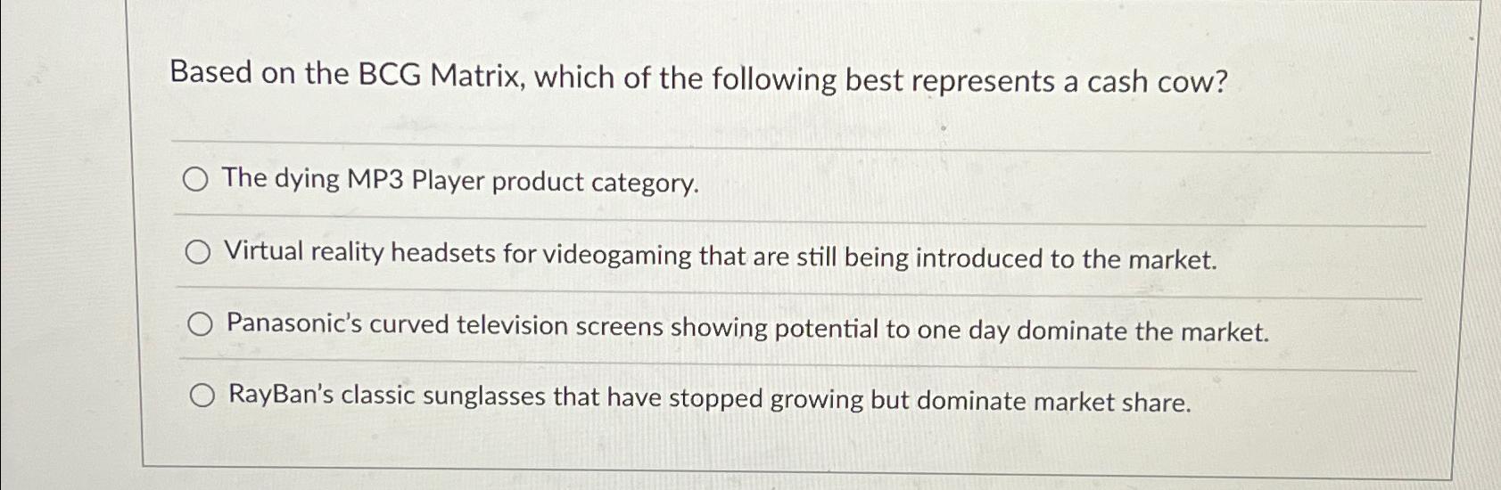 Solved Based on the BCG Matrix, which of the following best | Chegg.com