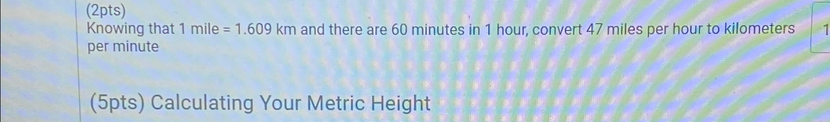 Solved (2pts)Knowing that 1 ﻿mile =1.609km ﻿and there are 60 | Chegg.com