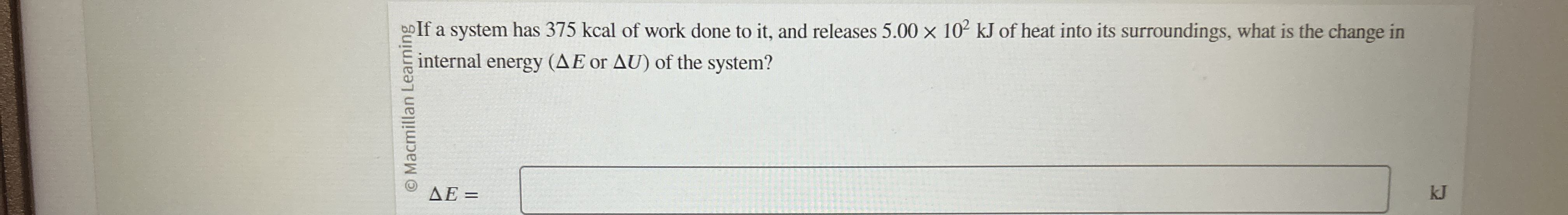 Solved on If a system has 375 ﻿kcal of work done to it, ﻿and | Chegg.com