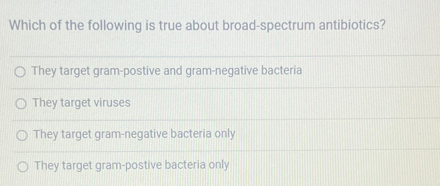Solved Which of the following is true about broad-spectrum | Chegg.com