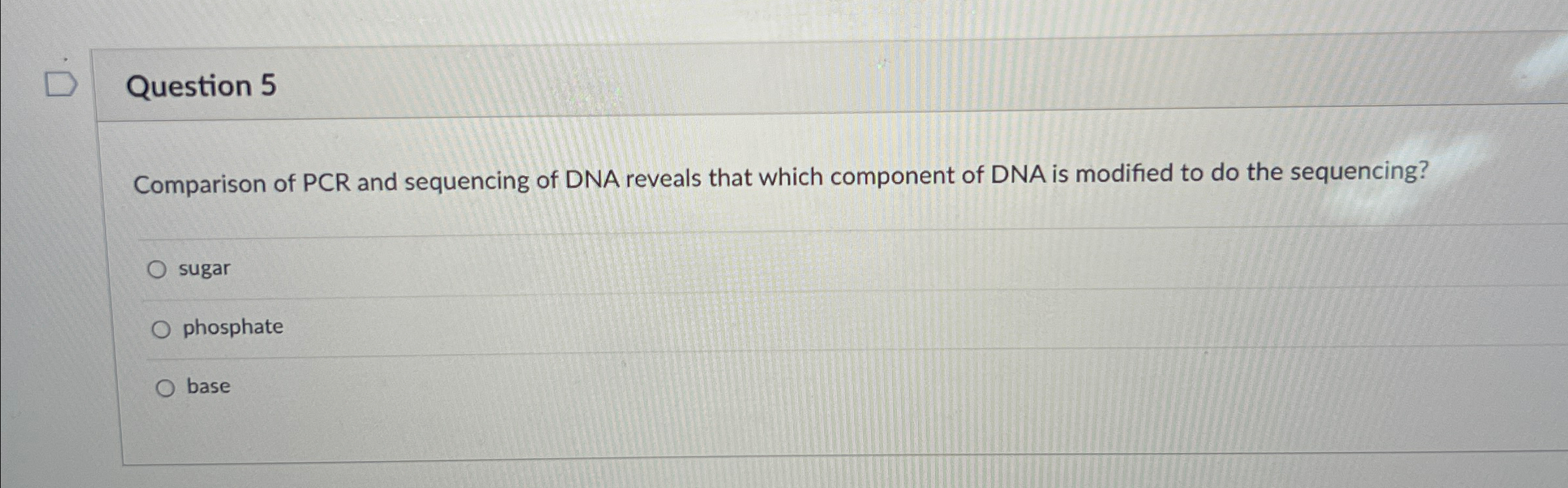 Solved Question 5Comparison of PCR and sequencing of DNA | Chegg.com
